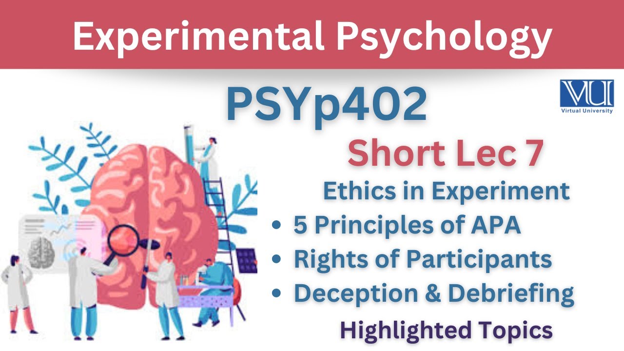 PSYp402 Short Lecture 7_Ethics in Experiments_Principles of APA ...