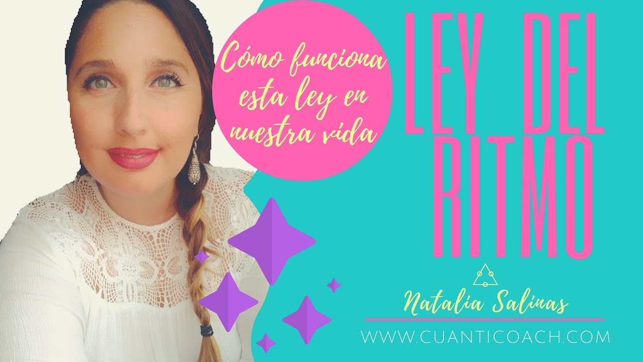 LAS LEYES UNIVERSALES 6TA PARTE - LEY DEL RITMO - YouTube