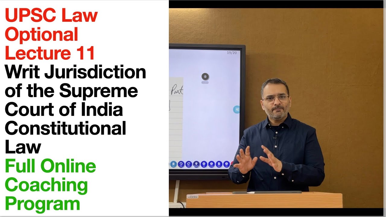 UPSC Law optional Lecture 11 | Writ Jurisdiction of The Supreme Court ...