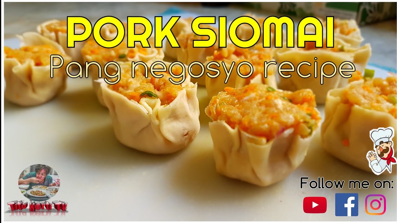 Pork Siomai Pang Negosyo Pork Siomai Recipe Paano Kumita Sa