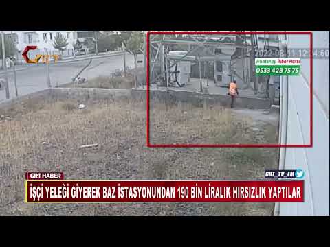 İŞÇİ YELEĞİ GİYEREK BAZ İSTASYONUNDAN 190 BİN LİRALIK HIRSIZLIK YAPTILAR