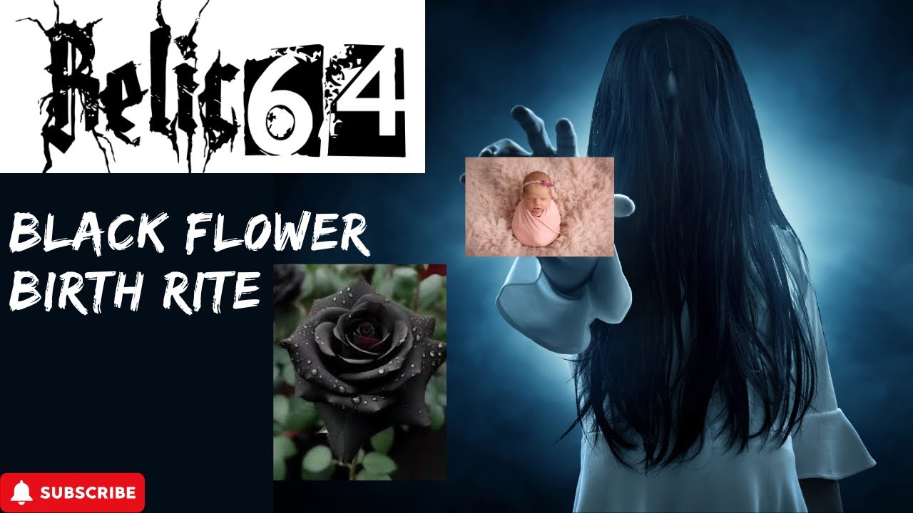 Black Flower Birth Rite By Relic64 - YouTube