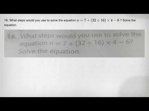 16. What steps would you use to solve the equation n=7+(32div 16)times ...
