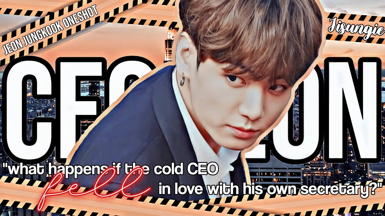 Jungkook FF oneshot - 𝐂𝐄𝐎 𝐣𝐞𝐨𝐧 | 𝒘𝒉𝒂𝒕 𝒉𝒂𝒑𝒑𝒆𝒏𝒔 𝒊𝒇 𝒕𝒉𝒆 𝒄𝒐𝒍𝒅 𝑪𝑬𝑶 𝒇𝒆𝒍𝒍 𝒊𝒏 ...