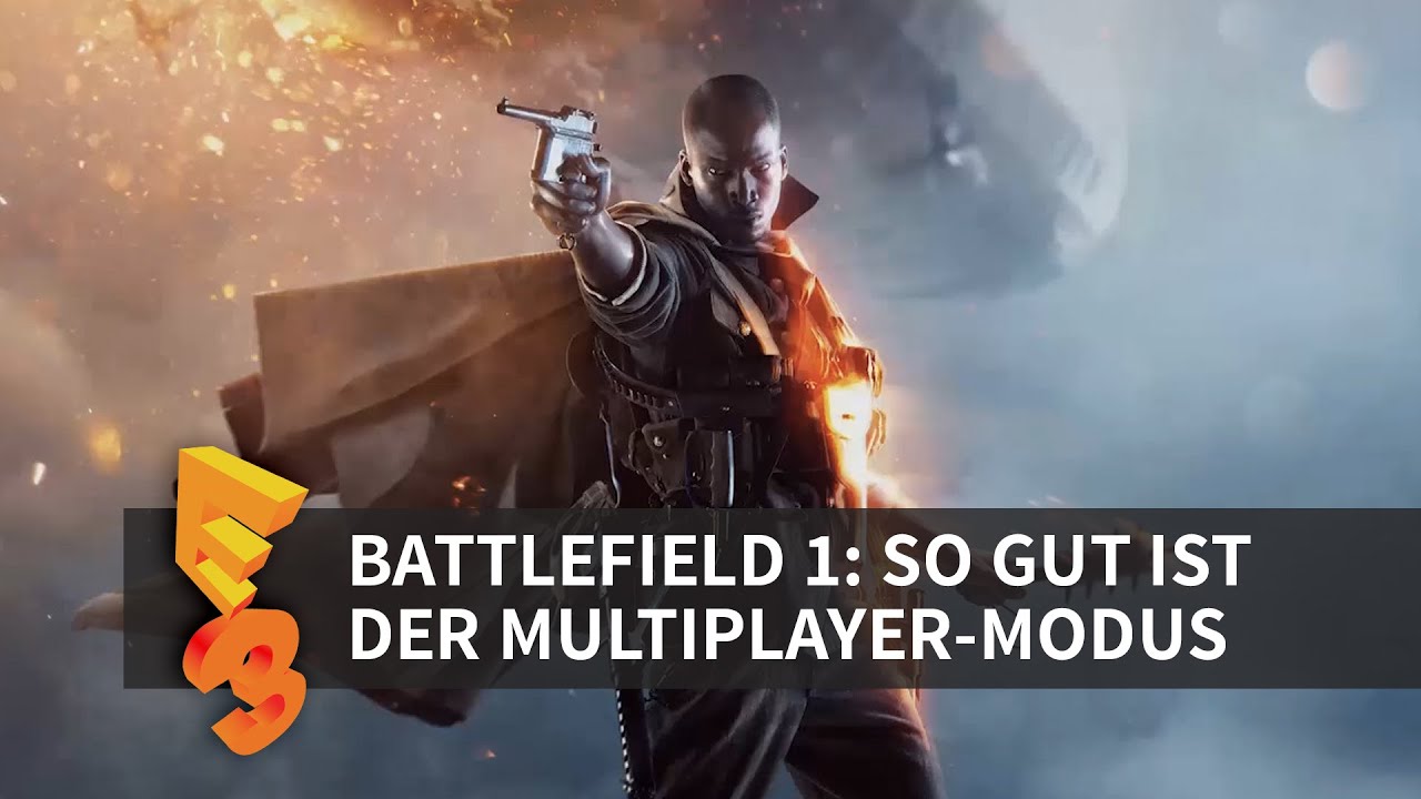 BATTLEFIELD 1 | E3 2016 | So spielt sich der Multiplayer - YouTube