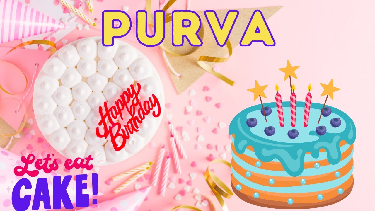 Happy Birthday Purva, Birthday of Purva, Best Birthday Wishes, hbd ...