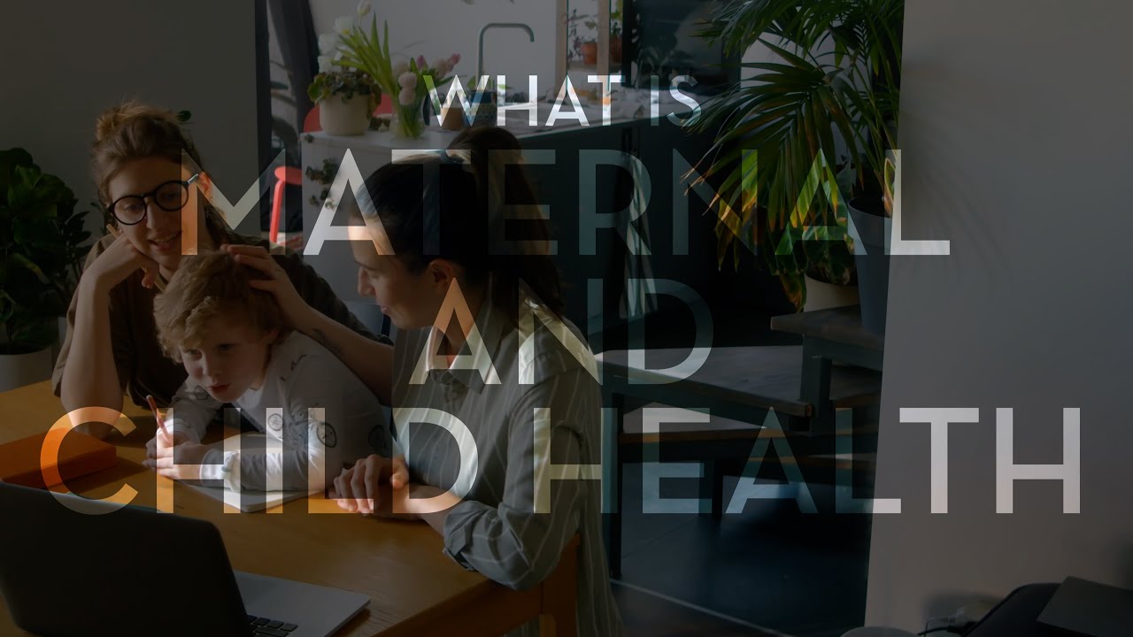 What is Maternal & Child Health? - YouTube