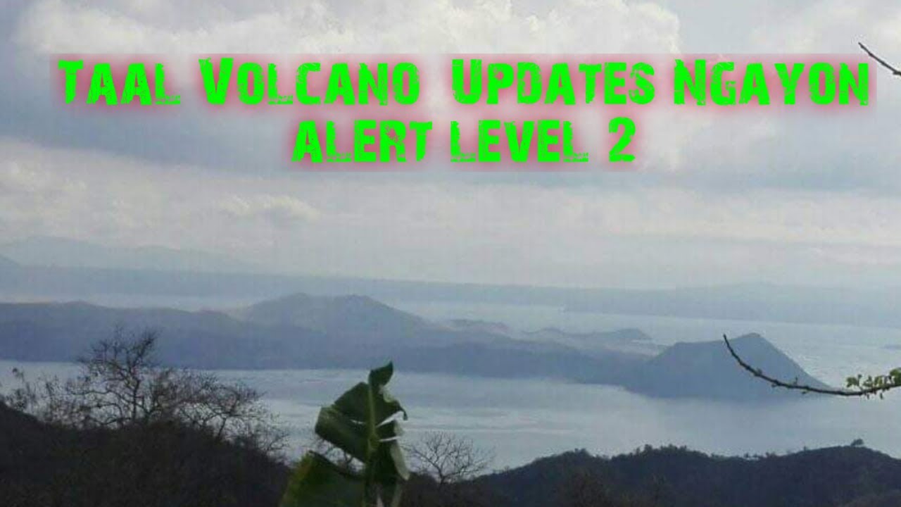 TAAL VOLCANO ALERT LEVEL 2 [Chinitz Vlogs UPDATES FEB 29 2020 - YouTube
