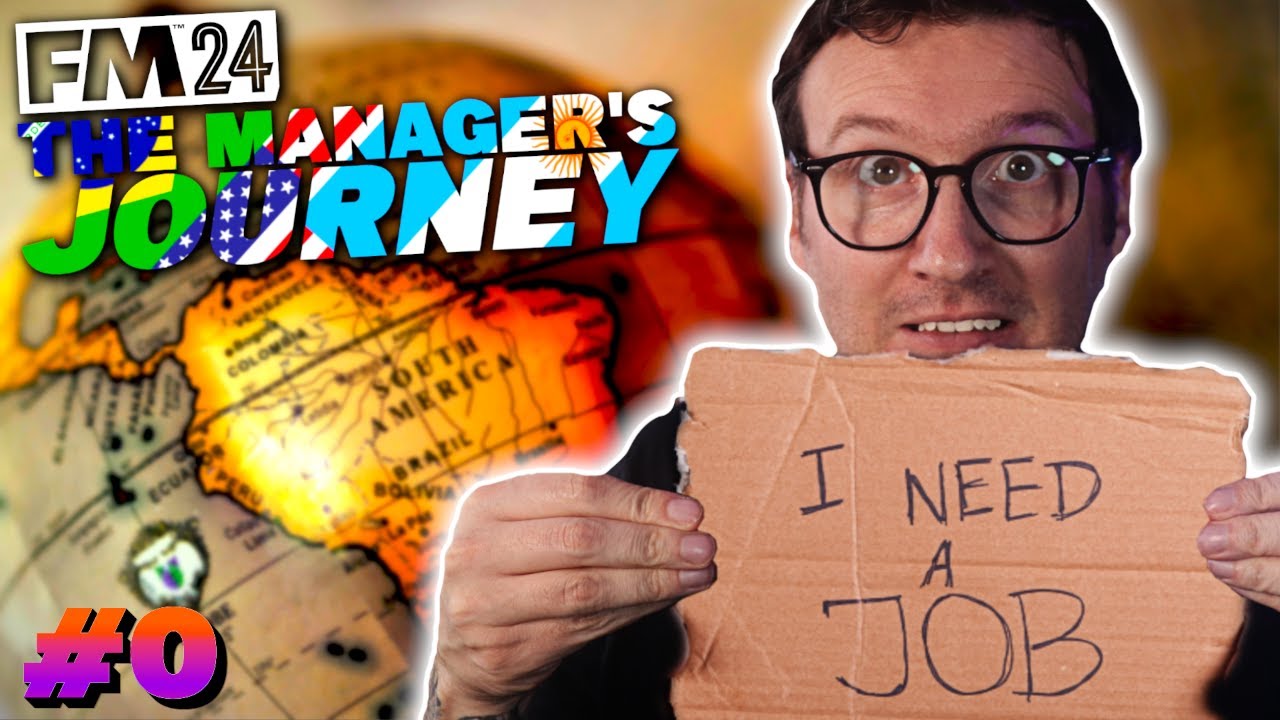 JOB HUNTING | THE MANAGER'S JOURNEY | FM24 | PART 0 | FOOTBALL MANAGER ...