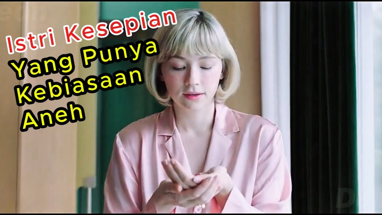 Istri Kesepian Yang Punya Kebiasaan Aneh - YouTube