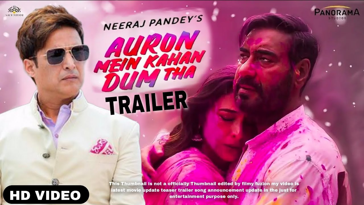 AURON MEIN KAHAN DUM THA | official trailer out | Ajay Devgan | Neeraj ...
