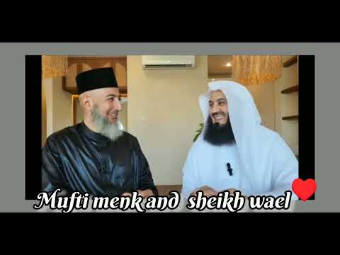 #islam stetus Mufti menk and sheikh wael.   ma shaa Allah