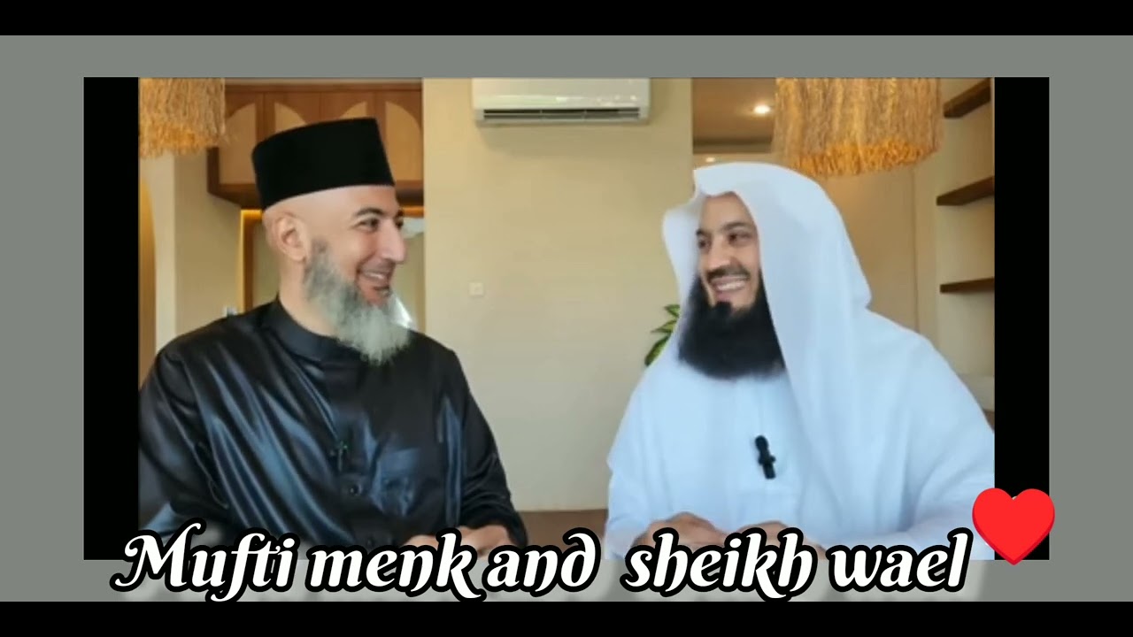 #islam stetus Mufti menk and sheikh wael. ma shaa Allah - YouTube