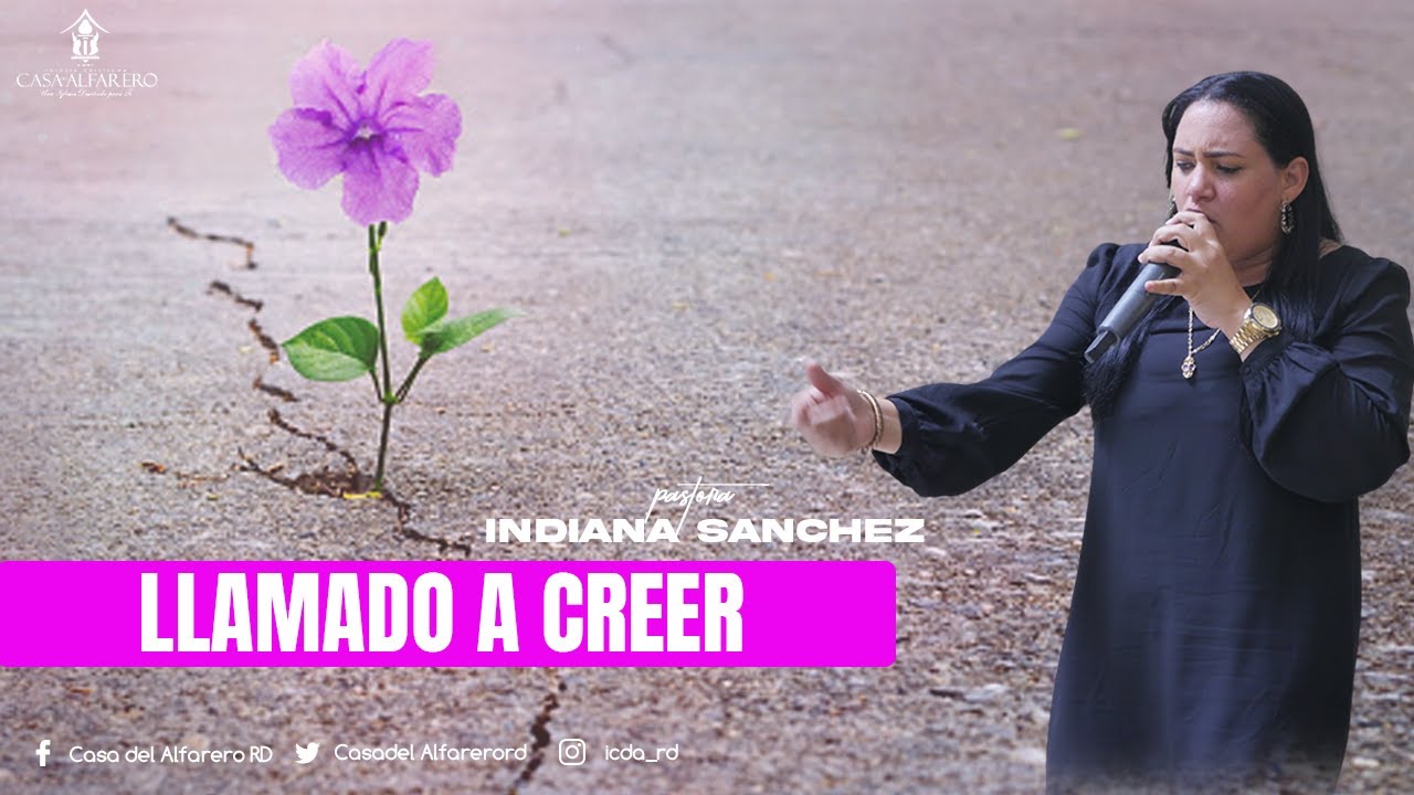 LLAMADO A CREER | PASTORA INDIANA SANCHEZ - YouTube
