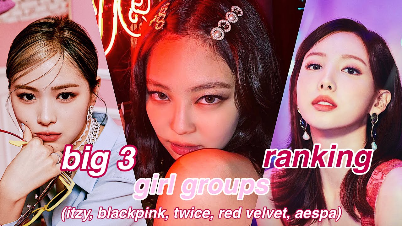 ranking big 3 girl groups in different categories - YouTube