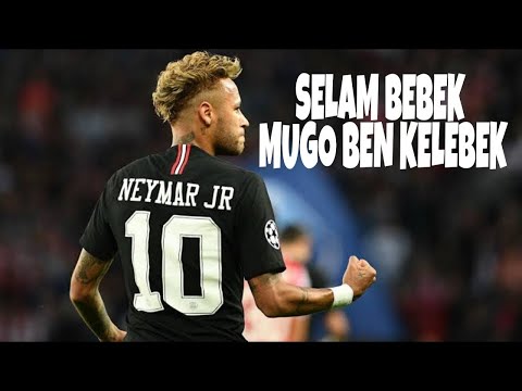 Neymar Jr ★ Selam Bebek Mugo Ben Kelebek ★ Skils Goals