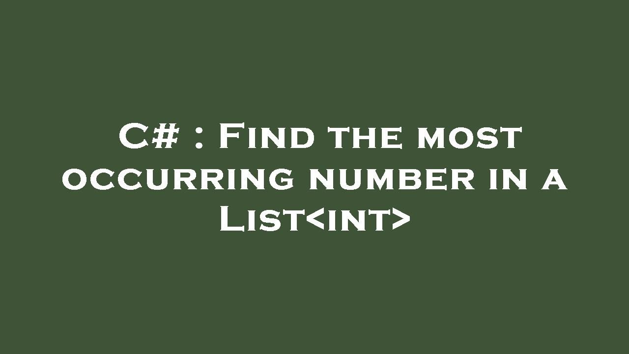 C Find The Most Occurring Number In A List Int YouTube C Find The Most Occurring Number In A List Int YouTube