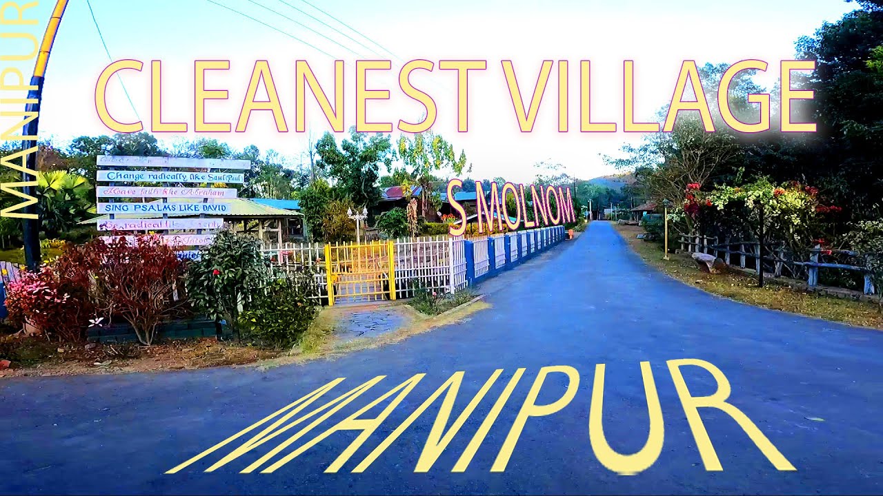 Clean Village || S Molnom Village || Model Village. Manipur Village ...