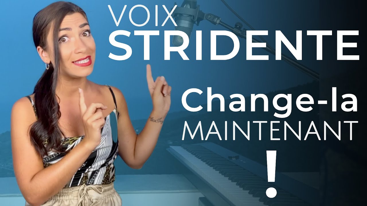 Voix STRIDENTE, ce que tu dois IMPÉRATIVEMENT faire pour t’en SÉPARER ...