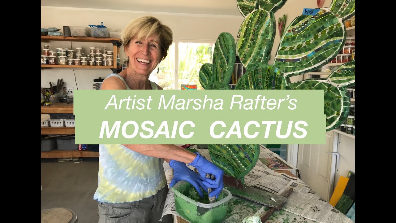 Artist Marsha Rafter's Mosaic Cactus - YouTube