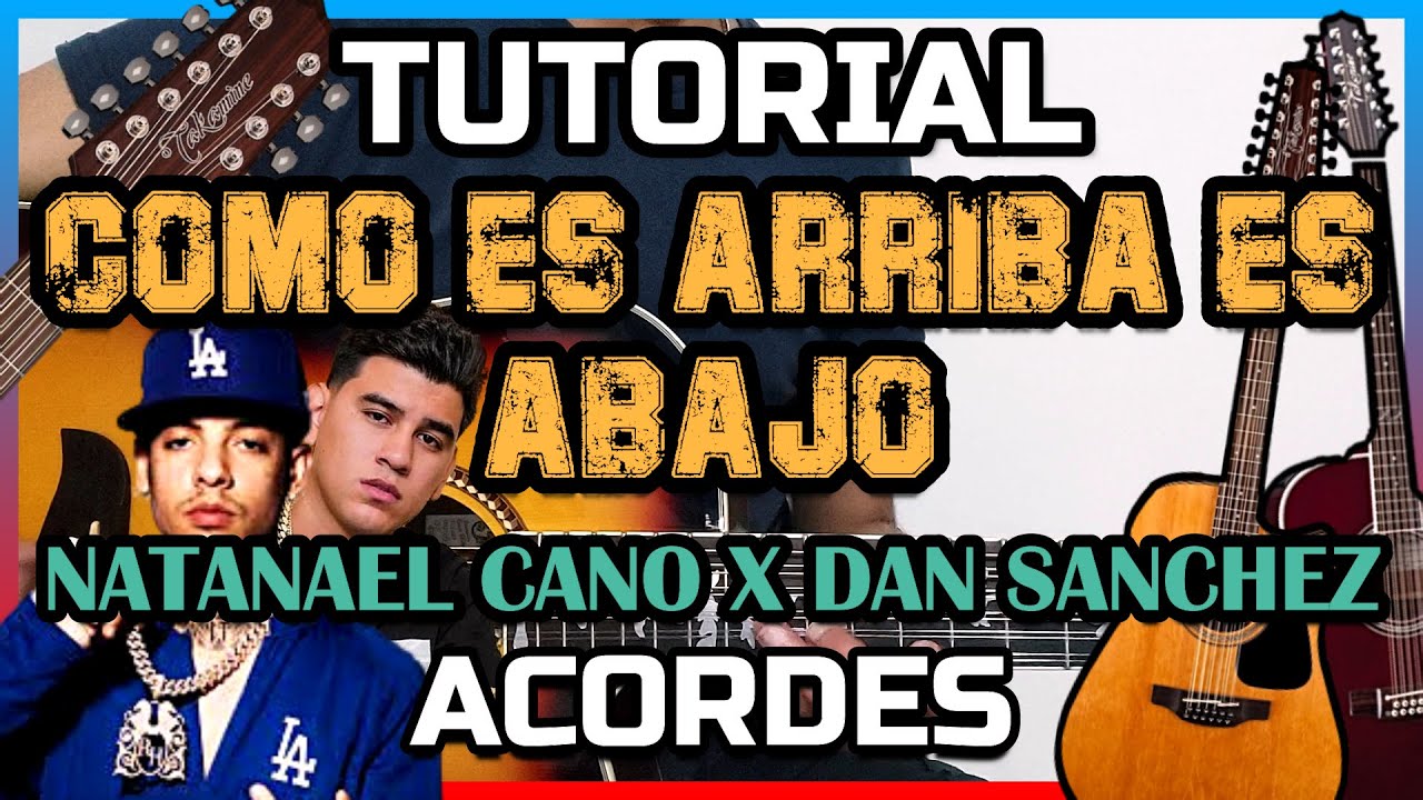 Como es Arriba es Abajo 🔥Natanael Cano x Dan Sanchez - Tutorial Guitarra - Acordes 🎸 - YouTube