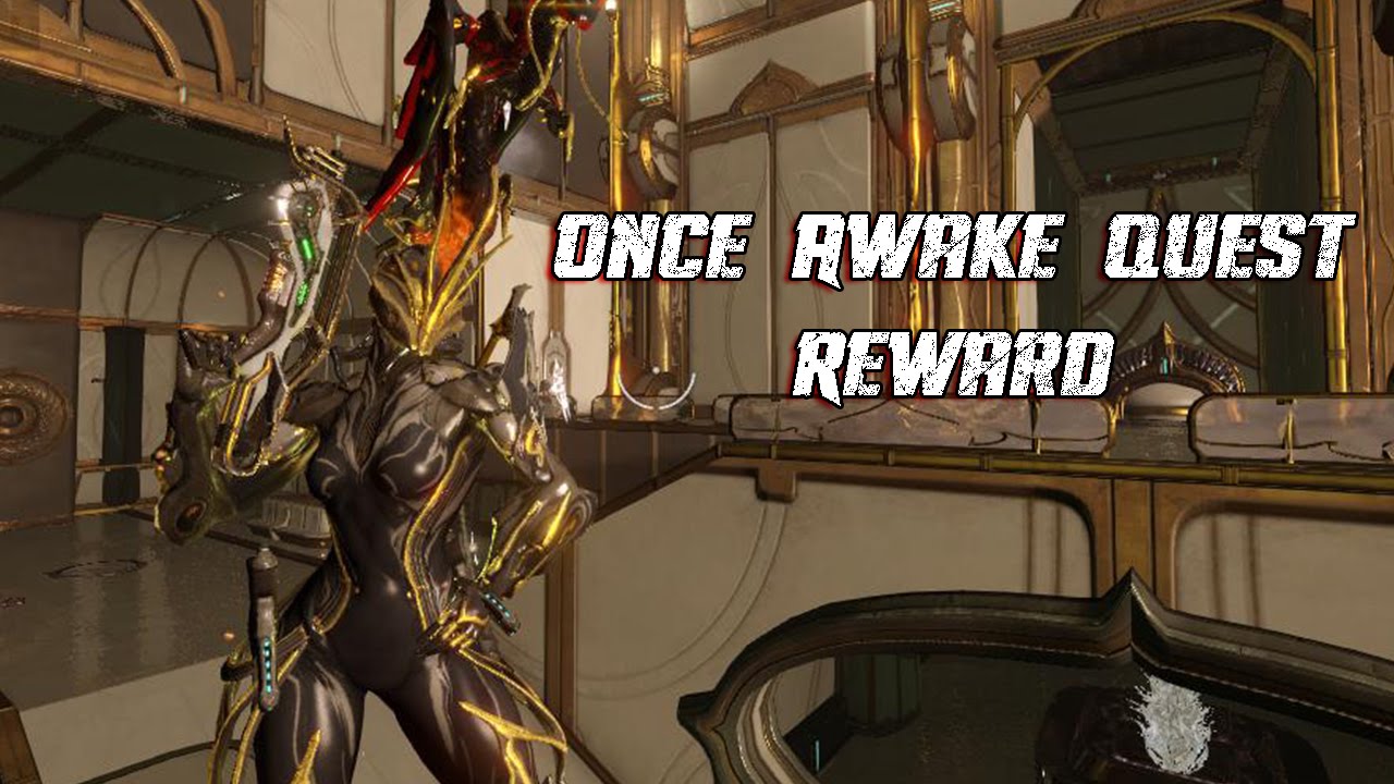 Warframe: Once Awake Quest- "BEST REWARD EVER" - YouTube