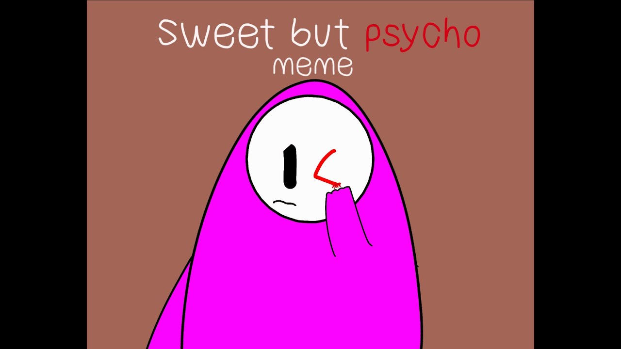 Sweet but psycho meme - YouTube