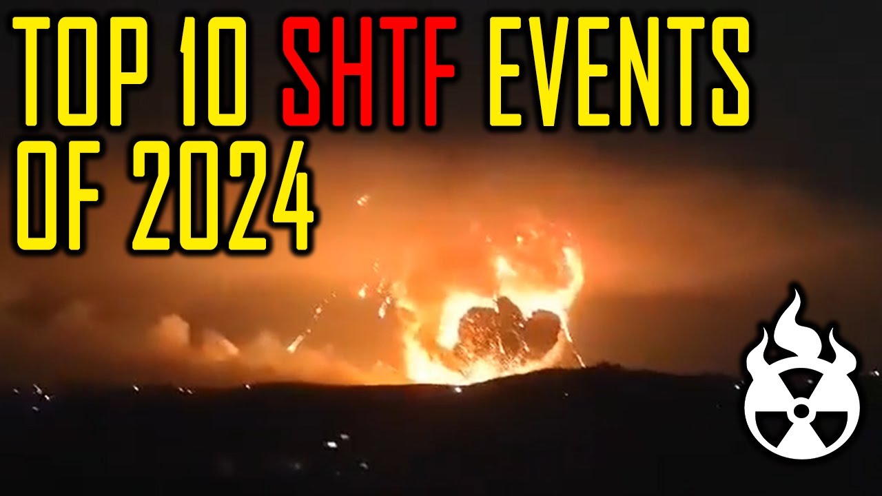 Top 10 SHTF Events of 2024 - YouTube