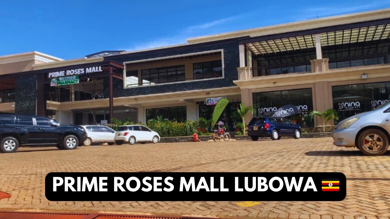 INSIDE The Newest Mall In Kampala Rich Neighborhood Lubowa-PRIME ROSES ...