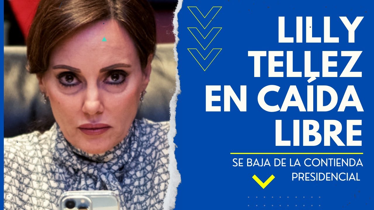 Lilly Téllez en caída libre, se baja de la contienda presidencial 2024 ...