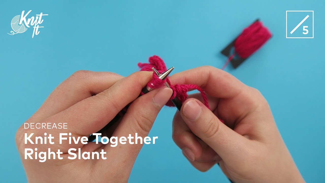 Decrease | Knit Five Together, Right Slant - YouTube