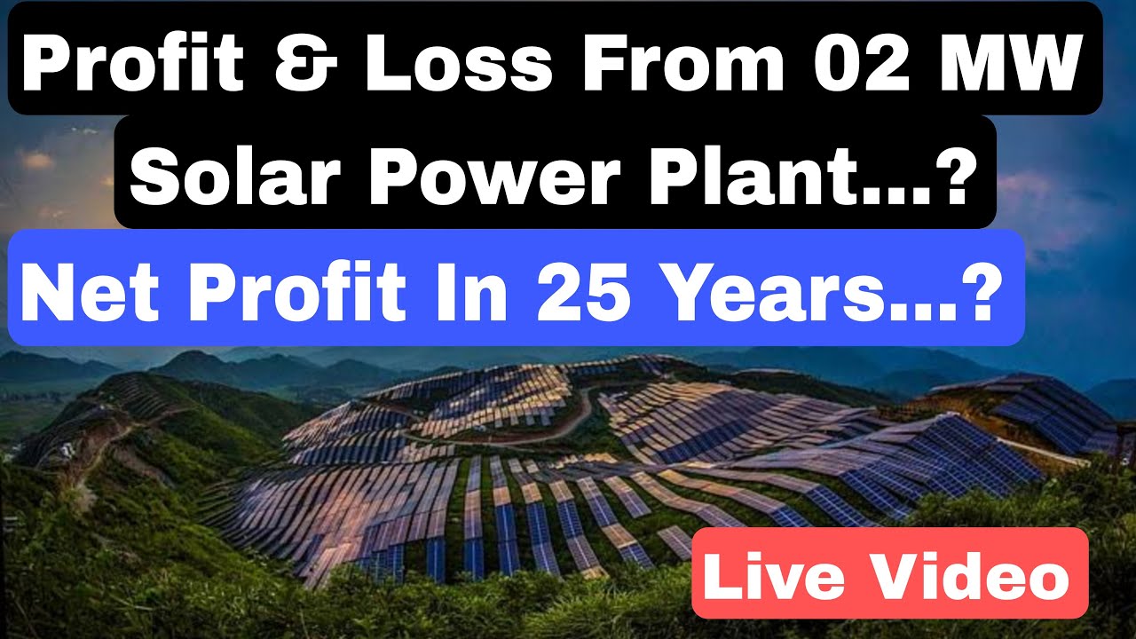 Profit & Loss From 02 MW Solar Power Plant..? A to Z Information ...
