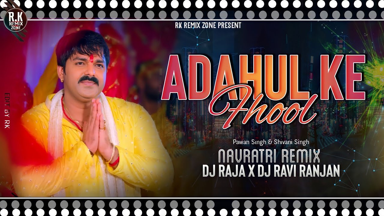 Adahul Ke Phool | Pawan Singh & Shivani Singh | Navratri Mix| Dj Raja ...