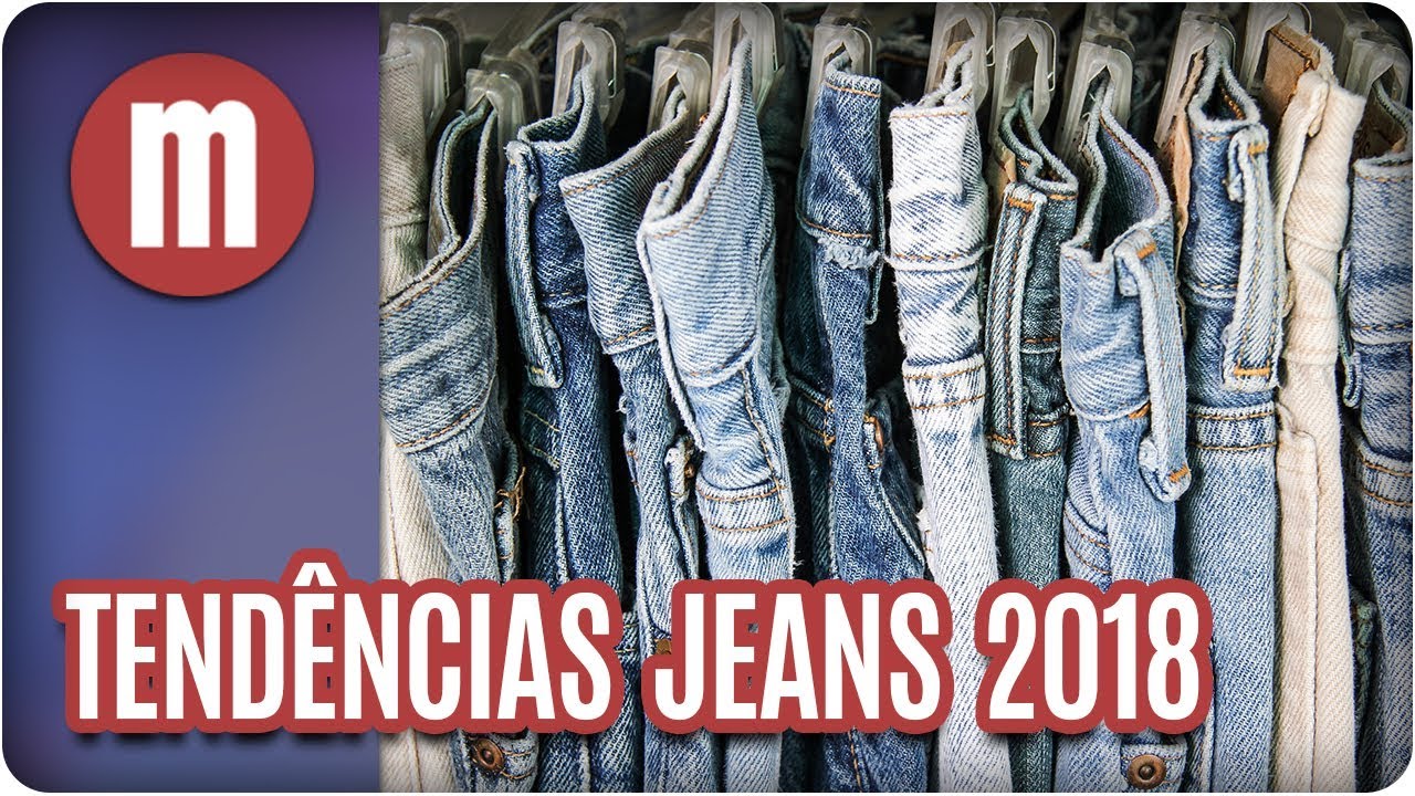 Moda: tendências jeans 2018 - Mulheres (29/11/17) - YouTube