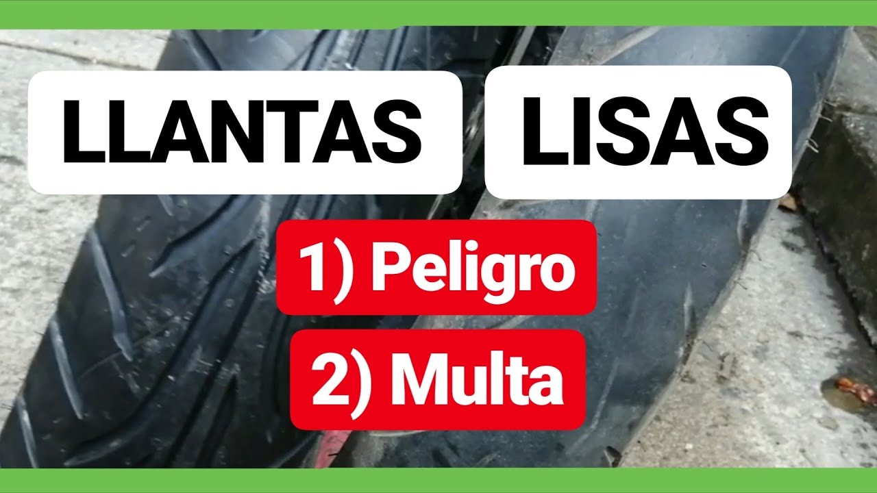 LLANTAS LISAS...1) Peligro. 2) Multa - YouTube