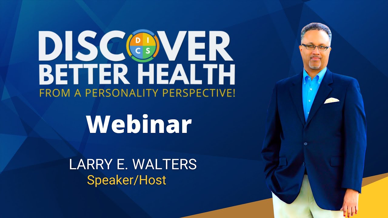 DISCover Better Health with Larry Walters | Disc Personality Health ...