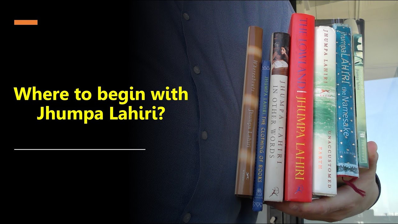 Where to begin with Jhumpa Lahiri? - Maladies to Whereabouts - YouTube