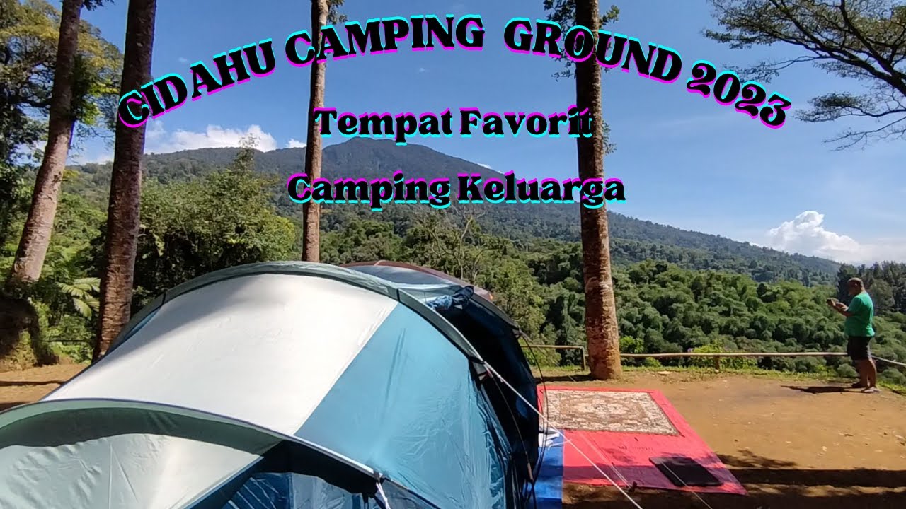PART 1 | Cidahu Camping Ground Sukabumi | Tempat Camping Favorit ...