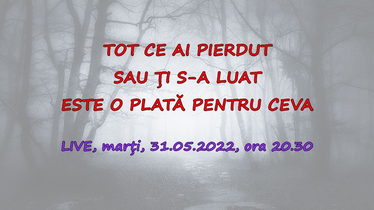 TOT CE AI PIERDUT SAU ȚI S-A LUAT ESTE O PLATĂ PENTRU CEVA - YouTube