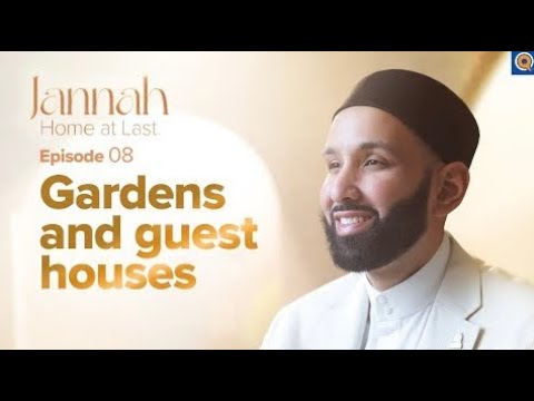 The Gardens of Jannah | Ep. 8 ~ Sheikh Omar Suleiman @Al-Quran-OurLight ...