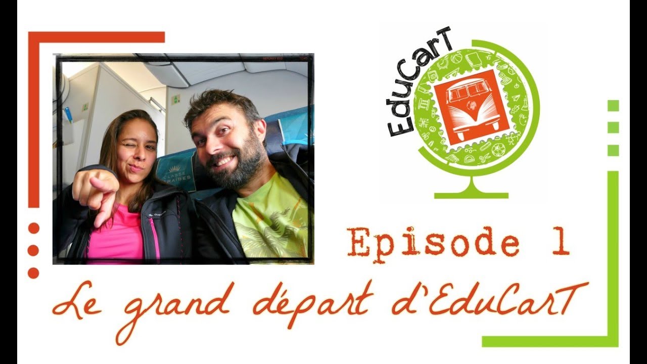 1# Le GRAND DEPART d'EduCarT - YouTube