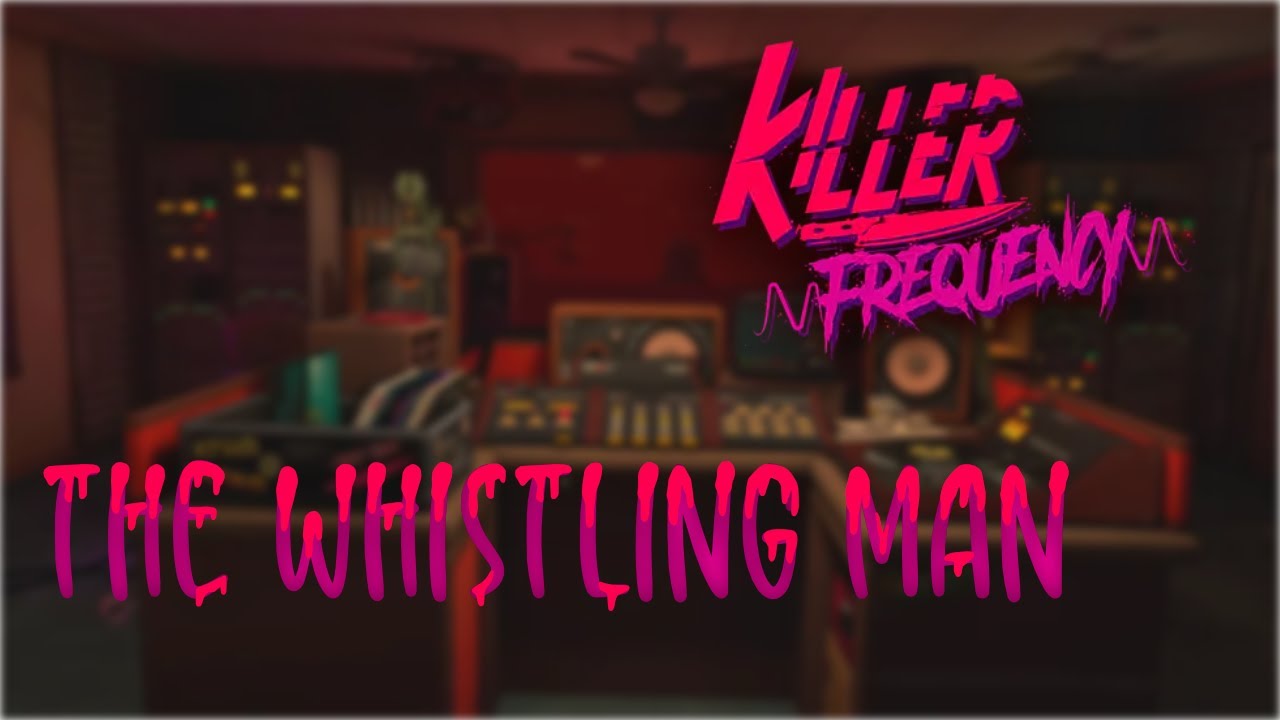 Killer Frequency Episode 8 The Whistling Man - YouTube