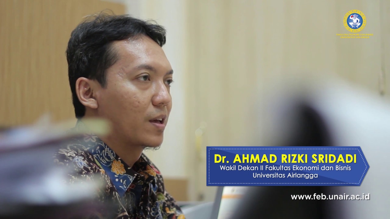 Dr. Ahmad Rizki Sridadi, Wakil Dekan II FEB Unair - YouTube