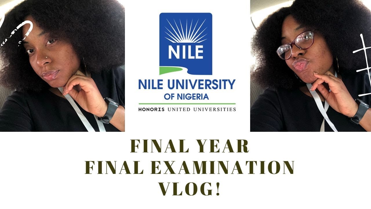 FINAL YEAR EXAMINATIONS AT NILE UNIVERSITY OF NIGERIA ABUJA. # ...