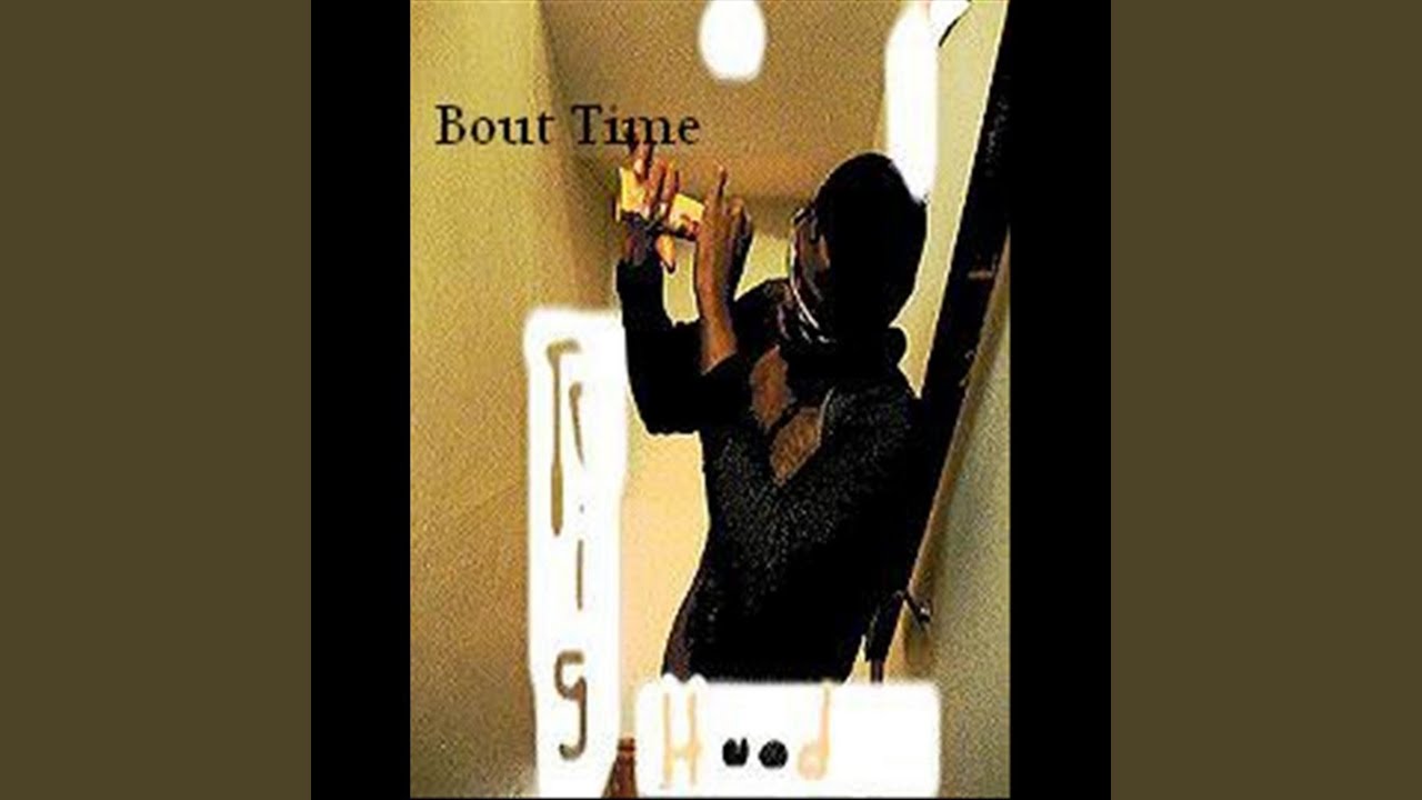 Bout Time - YouTube