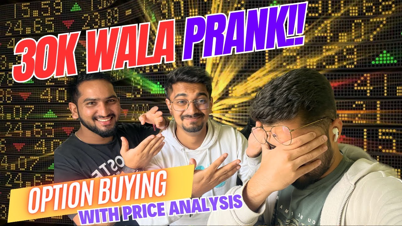 30k WALA PRANK | OPTION BUYING WITH ANALYSIS LIVE TRADING VLOG # ...