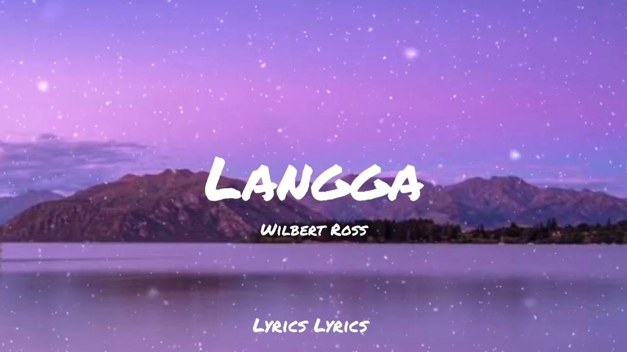 Langga - Wilbert Ross ( Lyrics ) - YouTube