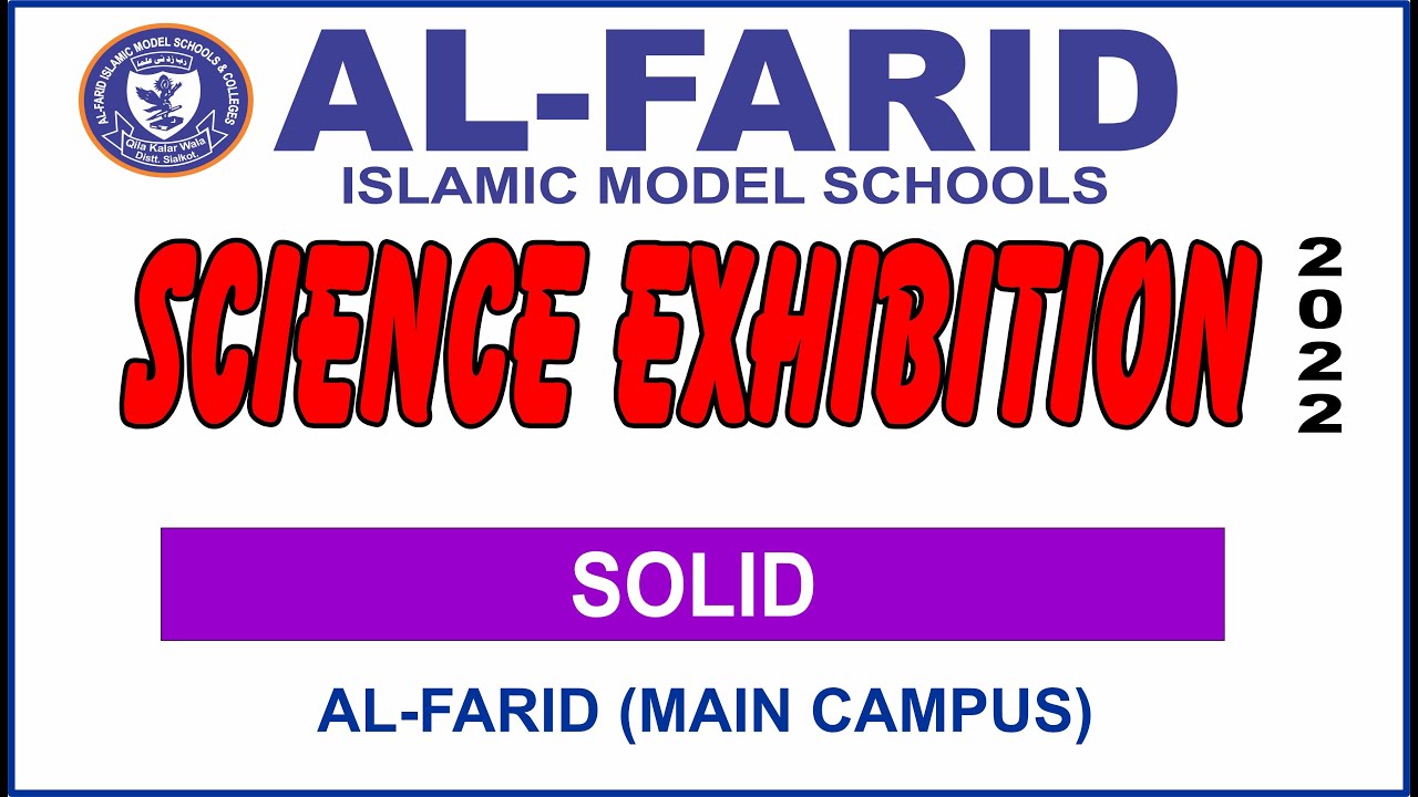SCIENCE EXHIBITION 2022 SOLID IN AL FARID ISLAMIC MODEL SCHOOL - YouTube