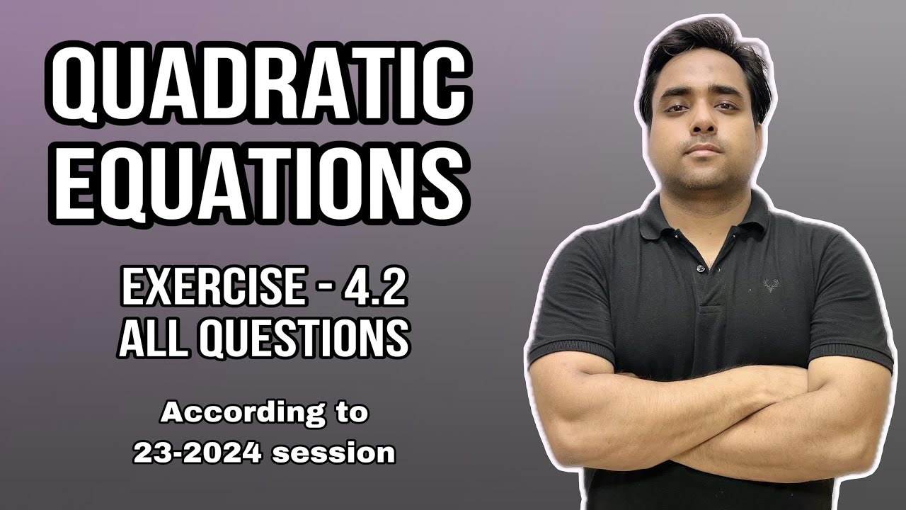 CLASS - 10th | Ch - 4 QUADRATIC EQUATIONS | EXERCISE - 4.2 | SOLVED ALL ...