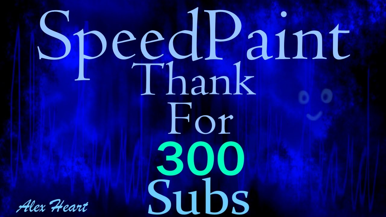 [ SpeedPaint ] Thank for 300 subs - YouTube